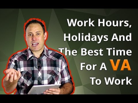 Work Hours, Holidays And The Best Time For A VA To Work