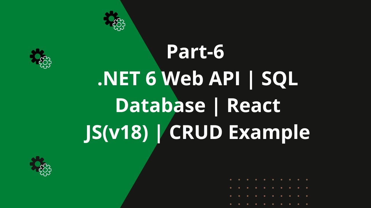 Part-6 | .NET 6 Web API | SQL Database | React JS(v18) | CRUD Example