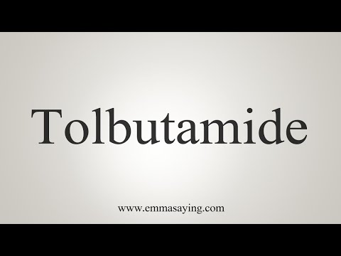 How To Say Tolbutamide