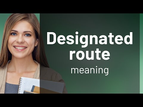 Navigating Language: The Meaning of "Designated Route"