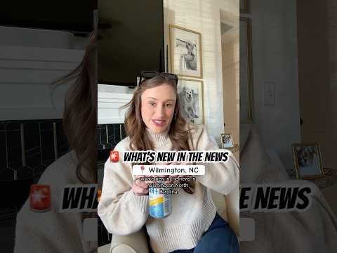 Wilmington, NC What’s New in the News: January 2025
