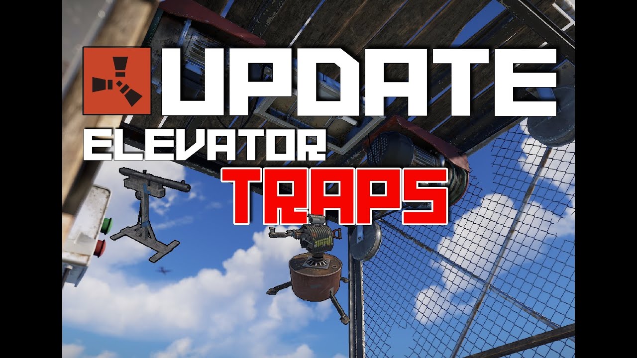 Rust Update Preview - Elevators & Traps + Deployable's - October 2020