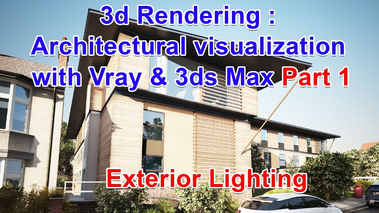3d rendering : architectural visualization with Vray & 3ds Max Part 1(CC)
