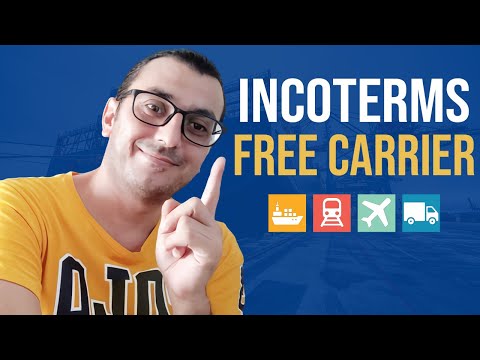 EXPLAINED INCOTERMS FREE CARRIER (FCA) FOR AN IMPORT EXPORT BUSINESS