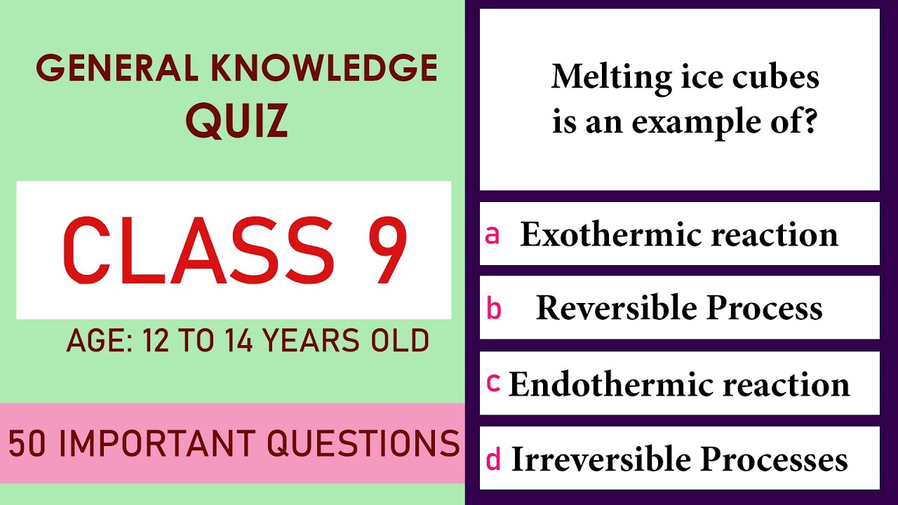 Class 9 General Knowledge Quiz | 50 Important Questions | Age 13 to 14 Years | GK Quiz | Grade 9