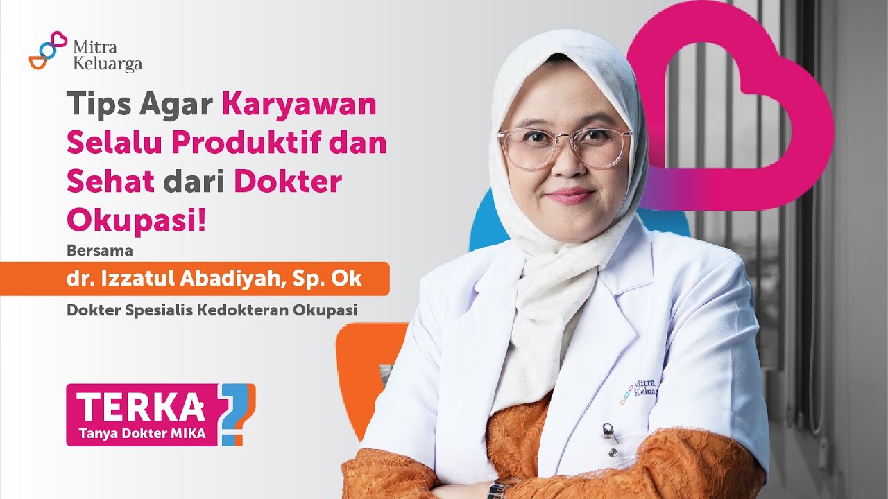 The Importance of Maintaining Health for Employee Productivity - dr. Izzatul A, Sp.Ok (TERKA)