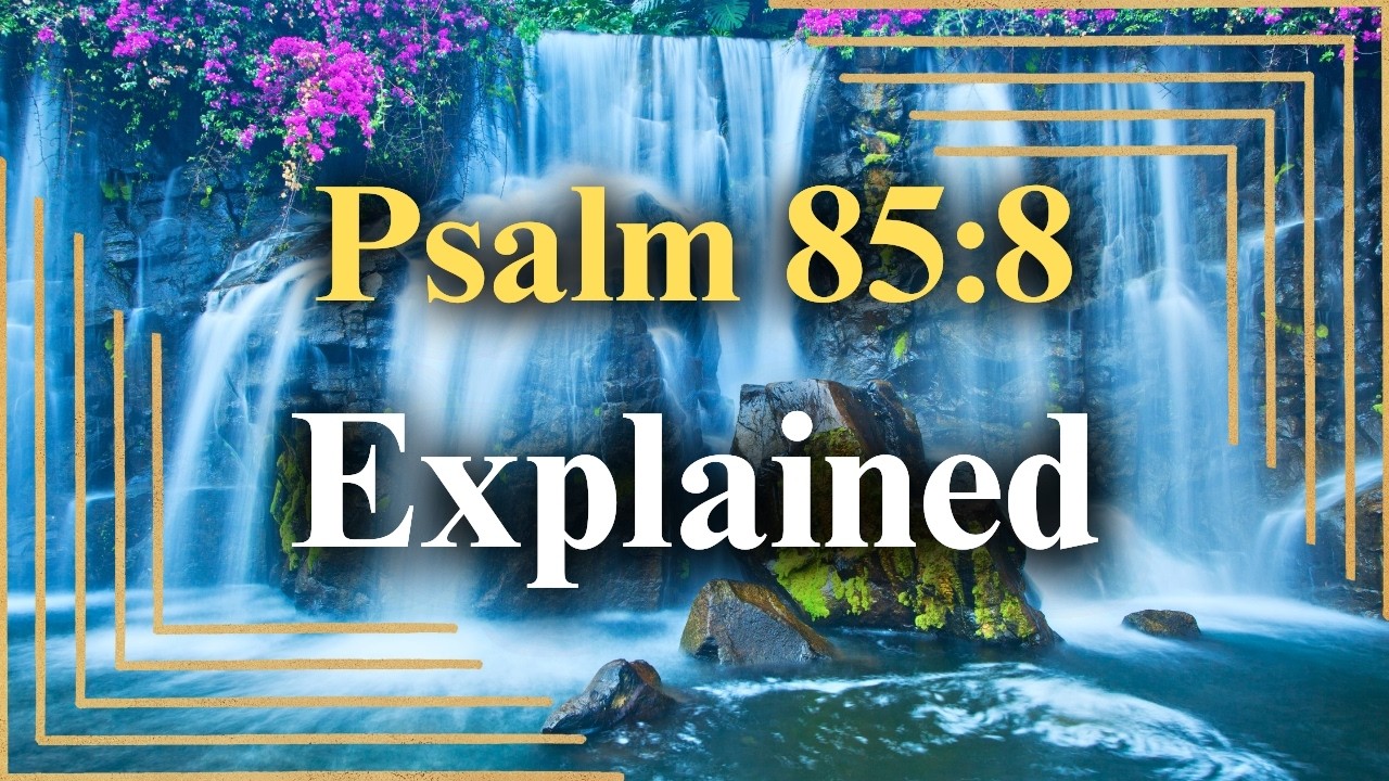 Does Psalm 85:8 Hold The Key To Spiritual Peace?