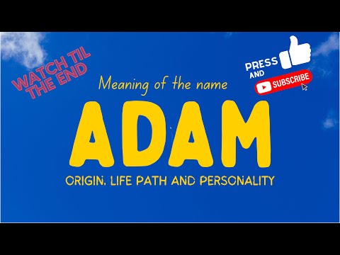 Meaning of the name Adam. Origin, life path & personality.
