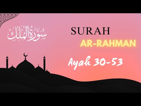 Surah Ar-Rahman | Ayah 30–53 | Full Tilawat with Meaning & Tafsir | #quran #surahrahman