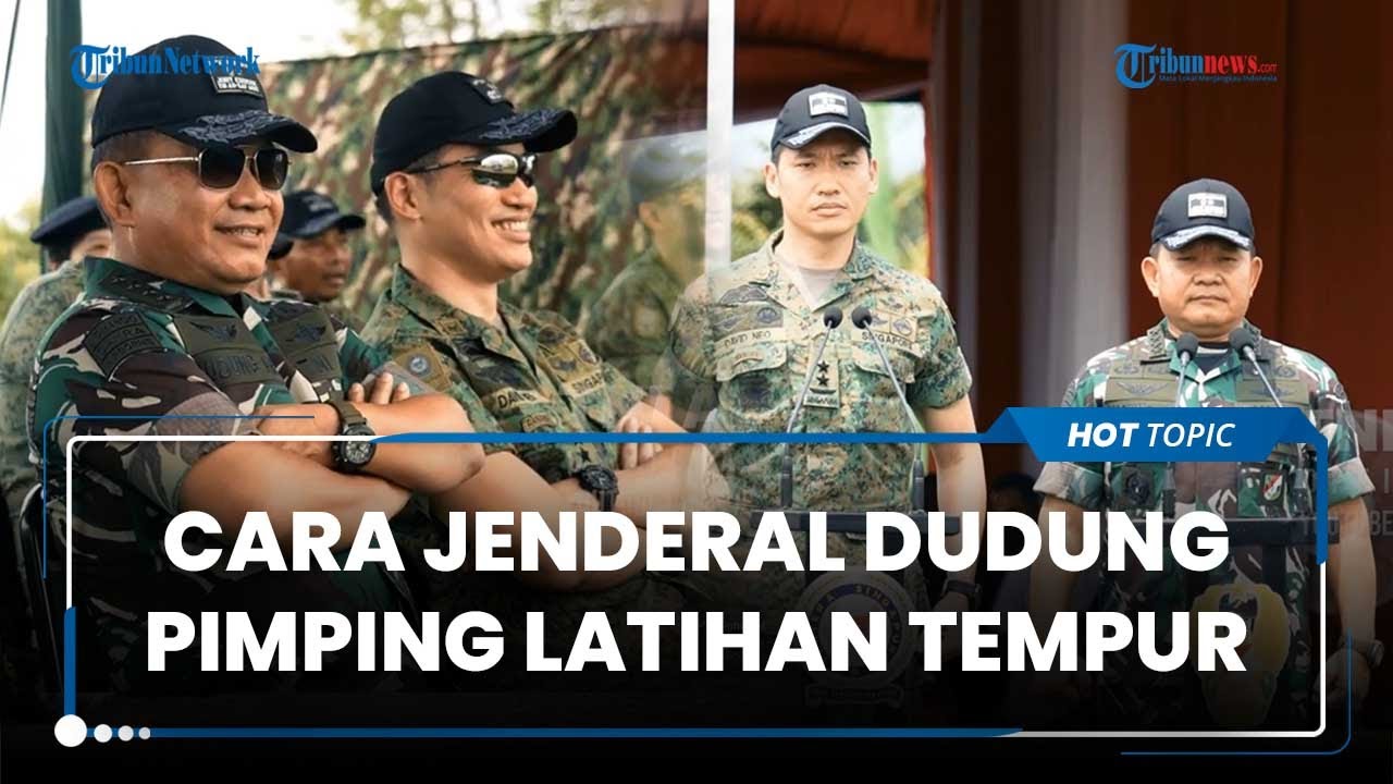 Cara Tegas Jenderal Dudung Pimpin Latihan Tempur TNI AD Bersama dengan Tentara Singapura di ...