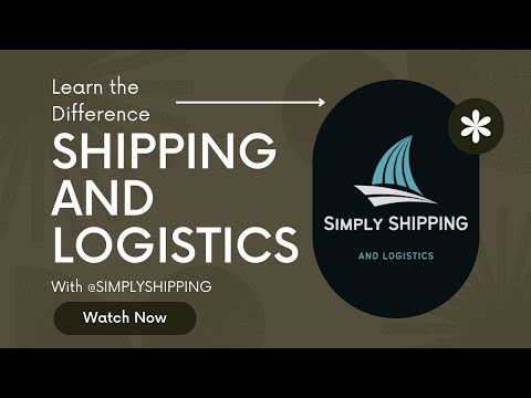 Shipping vs Logistics: Unlocking the Differences Between Shipping and Logistics.