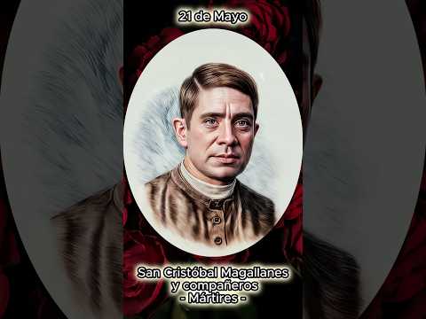 San Cristóbal Magallanes – 21 de Mayo #santodeldía #santoral #religion #amor #fe #parati #santos #ai