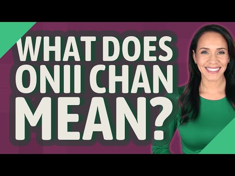 What does ONII Chan mean?