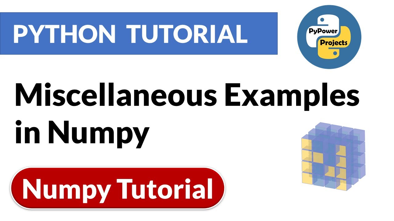 Miscellaneous Examples in Numpy | Numpy Python Tutorial | PyPower
