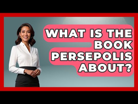 What Is The Book Persepolis About? - Understanding Southwest Asia