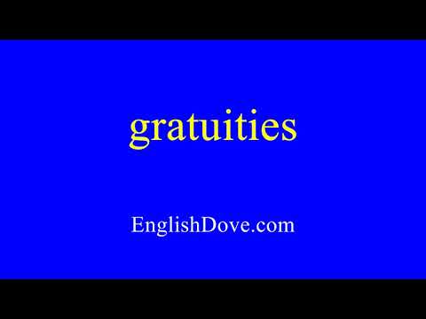 How to pronounce gratuities in American English