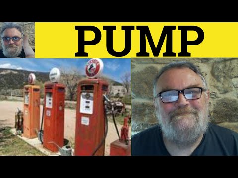 🔵 Pump Meaning - Pump Examples - Pump Definition - Pump has Many Meanings - Pump