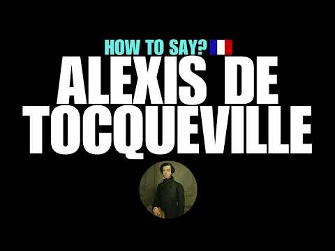 HOW TO PRONOUNCE ALEXIS DE TOCQUEVILLE CORRECTLY?NATIVE FRENCH PRONUNCIATION