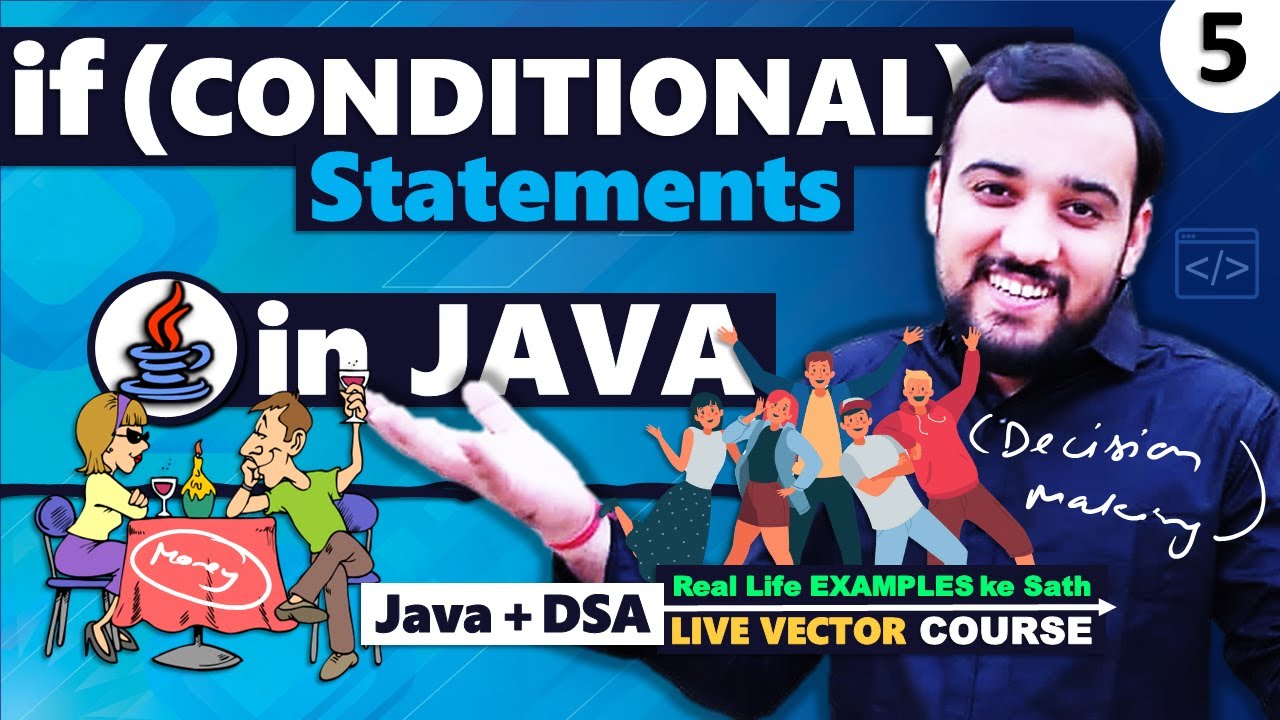 Conditional Statements in Java with Examples | LECTURE - 5 | Java DSA Vector Course 🔥