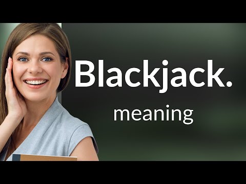 The Dual Meanings of "Blackjack"