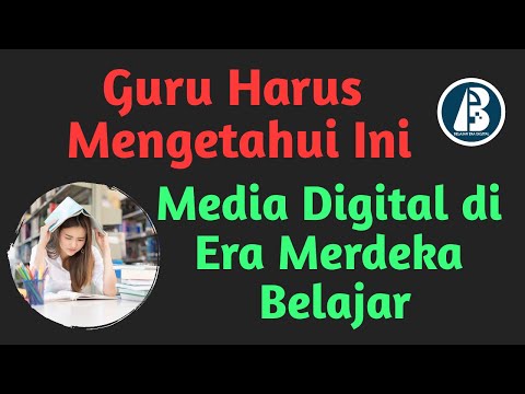 Guru Harus Bisa Memanfaatkan Ini, Media Digital di Era Merdeka Belajar