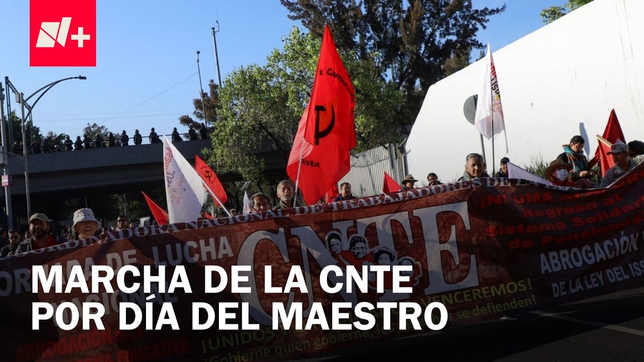 Mega march by CNTE in Mexico City: Protest Route for Teachers' Day today, May 15, 2026 - News