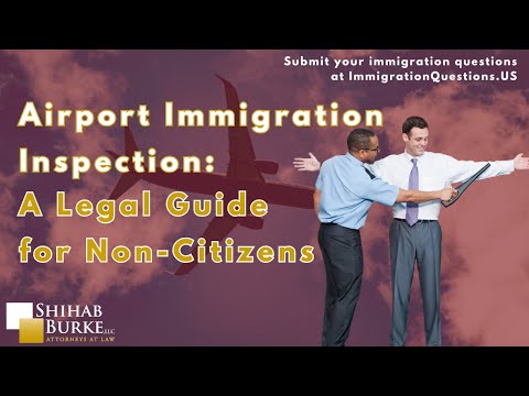 Airport Immigration Inspection: A Legal Guide for Non-Citizens