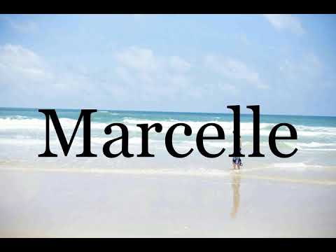 How To Pronounce Marcelle🌈🌈🌈🌈🌈🌈Pronunciation Of Marcelle