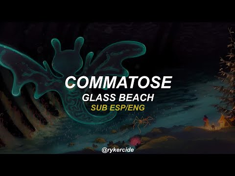 glass beach - commatose || sub español + lyrics