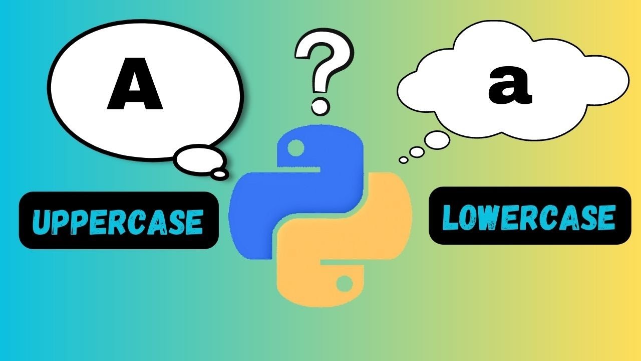 Python Tutorial | Identifying Uppercase and Lowercase Letters