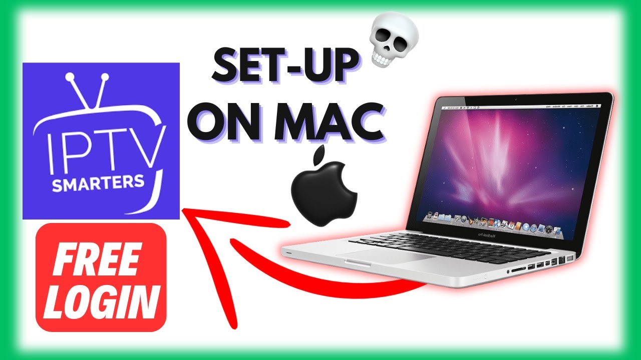 HOW TO SETUP IPTV SMARTERS PRO ON ANY MACBOOK ( THE BEST METHOD ) + 100% FREE LOGIN