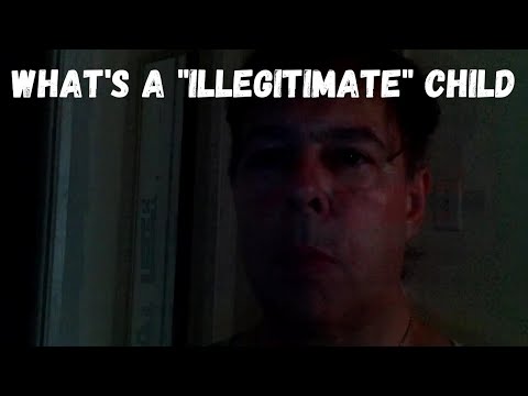 What is an Illegitimate Child?
