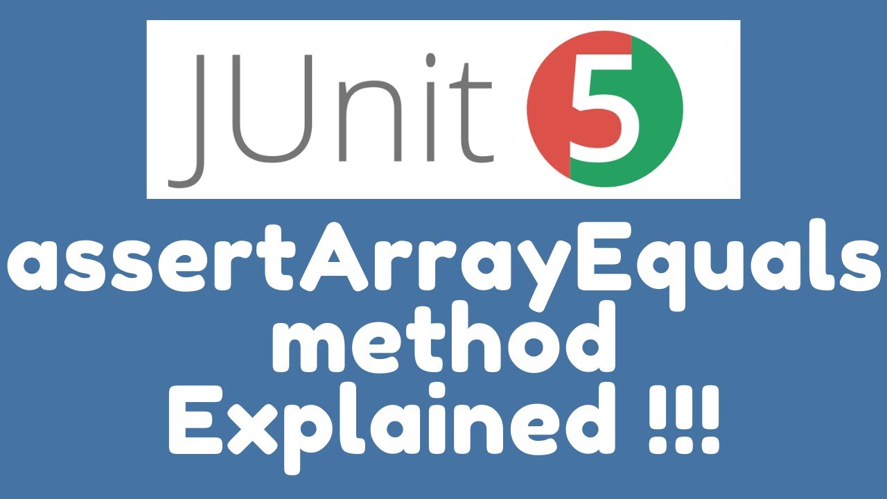 JUnit 5 Assertions - assertArrayEquals method