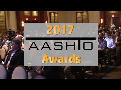 AASHTO 2017 Awards Video: Honorees Lauded for Achievement and Innovation