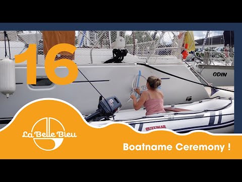 Our Sailboat finally gets her own name! BOATNAME CEREMONY!