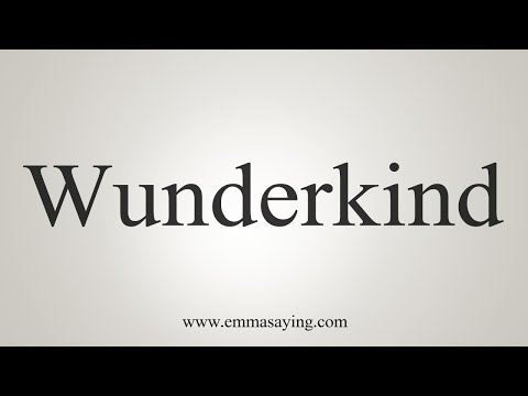 How To Say Wunderkind