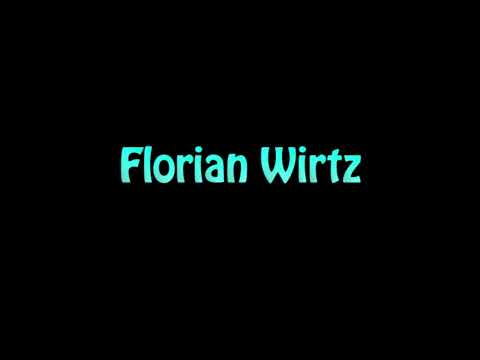 Learn How To Pronounce Florian Wirtz