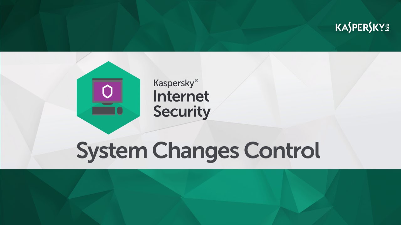 How to use Kaspersky Internet Security to control changes to your operating system