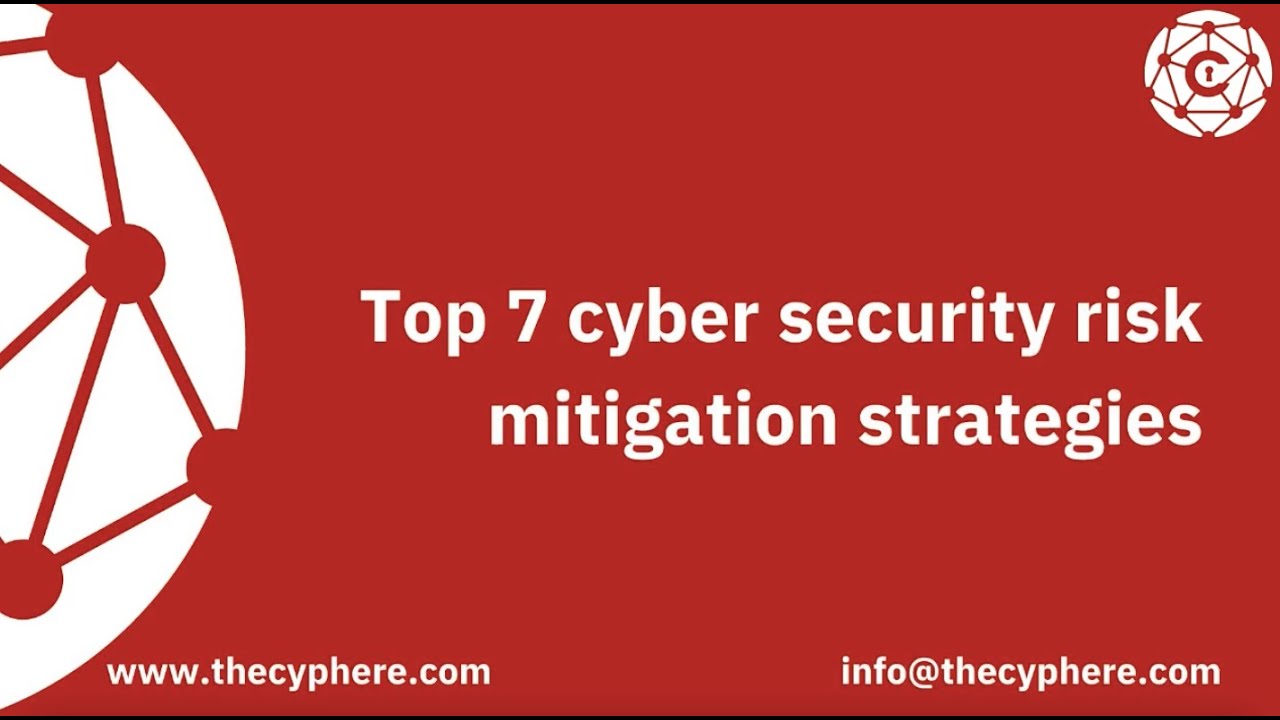 Top 7 Cyber Security Risk Mitigation Strategies