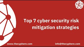 Top 7 Cyber Security Risk Mitigation Strategies