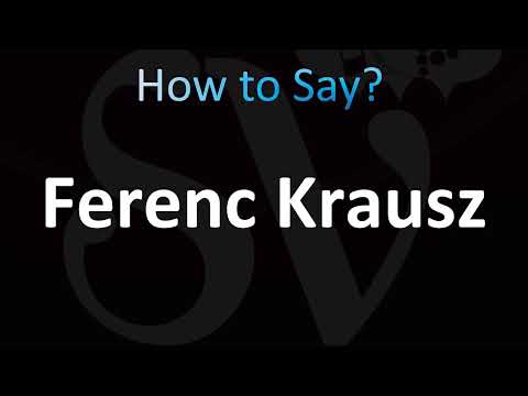 How to Pronounce Ferenc Krausz