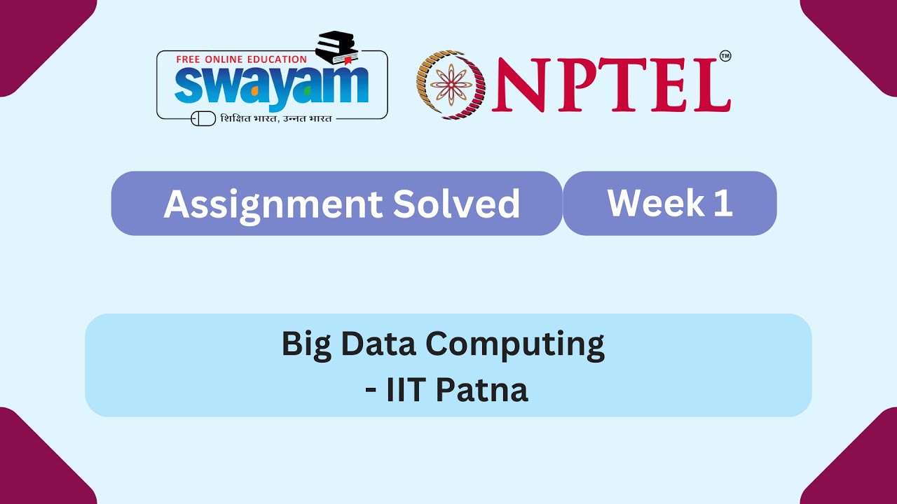 Big Data Computing Week 1 | NPTEL 2025 | IIT Patna | #myswayam #nptel #nptel2025