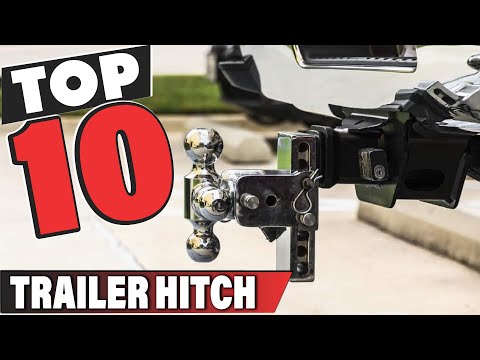 Best Trailer Hitch In 2025- Top 10 Trailer Hitches Review