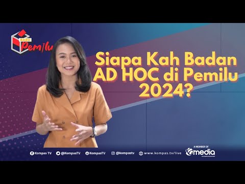 Fakta Seputar Badan AD HOC Pemilu! Siapa Saja Mereka? - RABU PEMILU