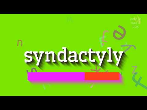 SYNDACTYLY - How to say Syndactyly?