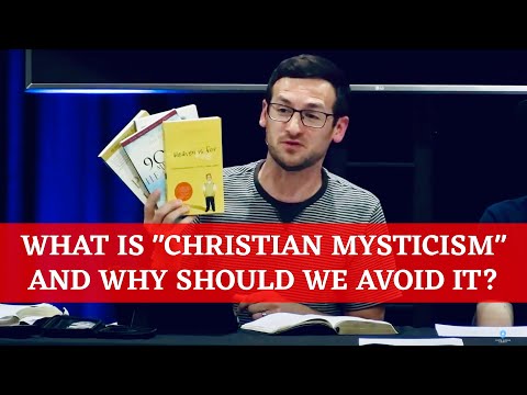 What is "Christian Mysticism" and Why Should We Avoid It?