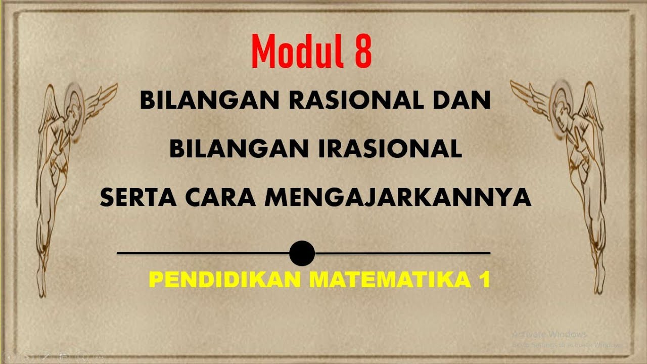 Presentasi Modul 8 Bilangan Rasional dan Irasional | Tuweb Mata Kuliah Pendidikan Matematika 1 - UT