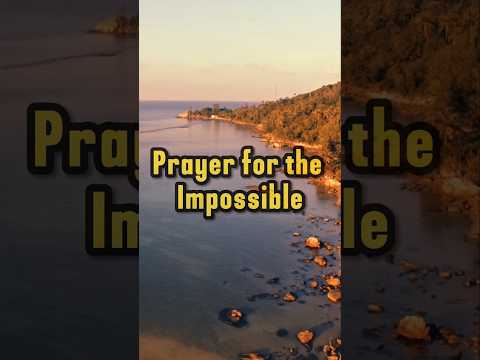 Prayer for the Impossible 🙏 #PrayerWorks #FaithOverFear #DailyPrayer