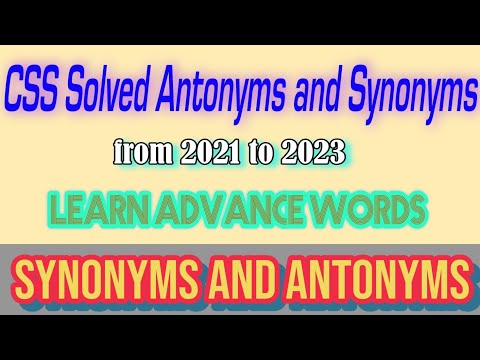 CSS 2021 TO 2023 Solved Synonyms and Antonyms with Urdu meanings #CSS #ANTONYMS #english #SYNONYMS