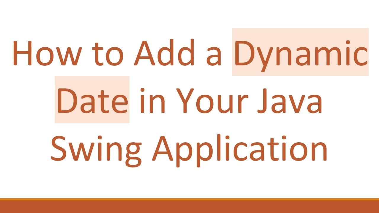 How to Add a Dynamic Date in Your Java Swing Application